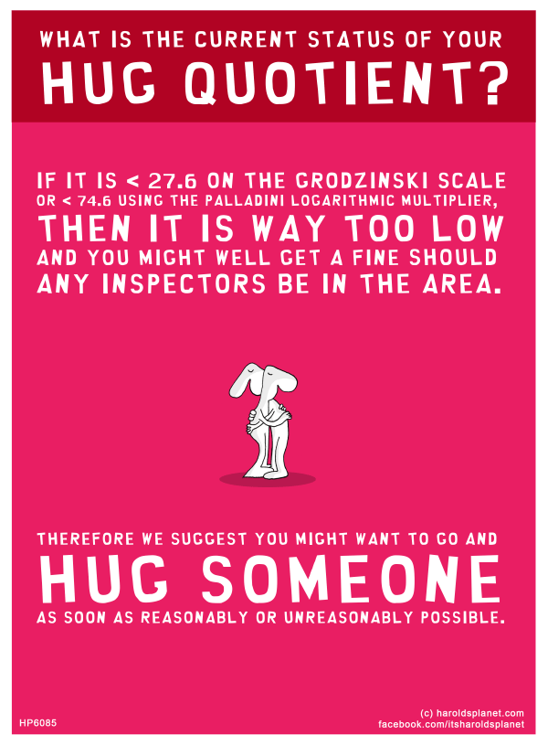 What is the current status of your hug quotient? – Namely days